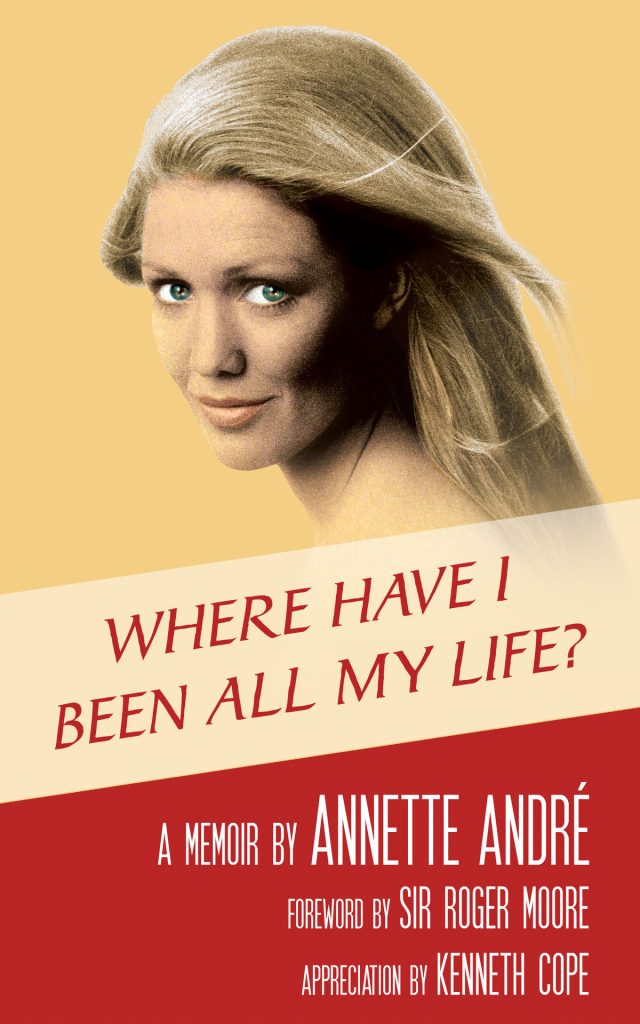 Annette André’s Memoir: Where Have I Been All My Life? BOOK – Renown Films